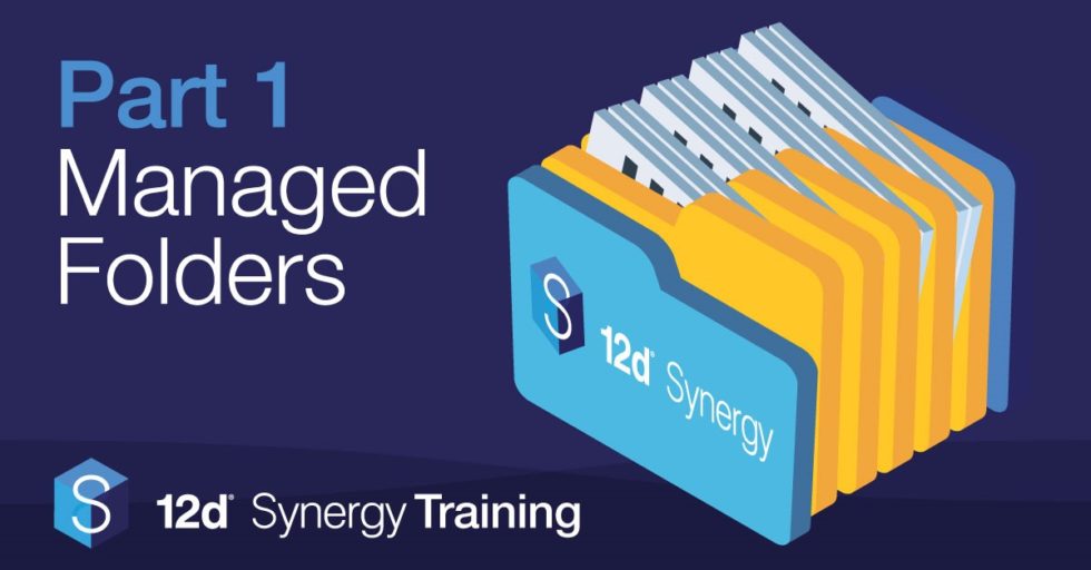 Managed Folders - 12d Synergy Training